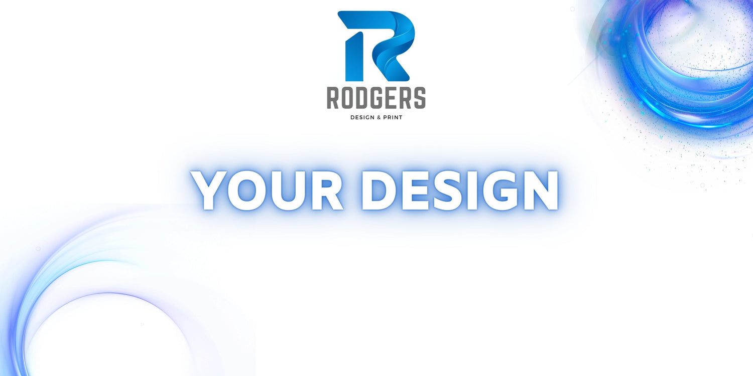 Your Design – Rodgers design & print